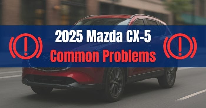 2025 Mazda CX-5 Problems & Complaints - The Lemon Law Experts