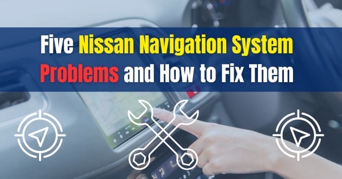 Five Nissan Navigation System Problems and How to Fix Them - The Lemon ...